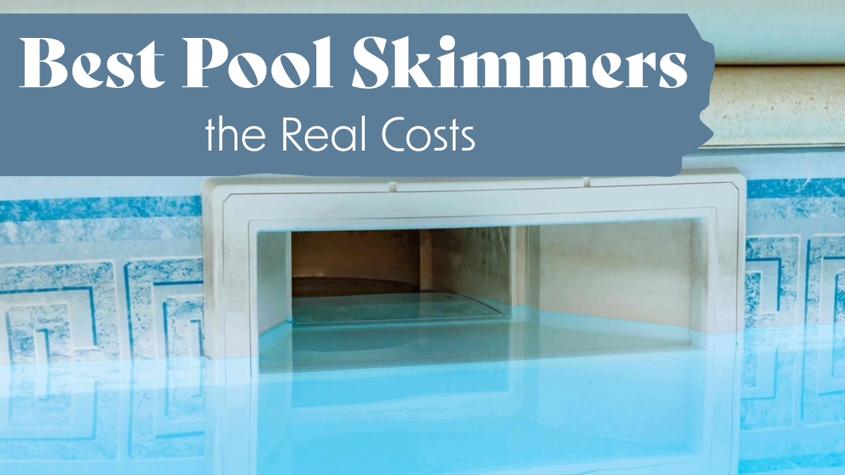 Best Pool Skimmers and the Real Costs – Shasta Pool Supply